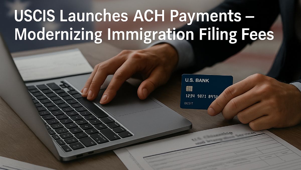 USCIS Launches Electronic ACH Payment for Immigration Fees ...